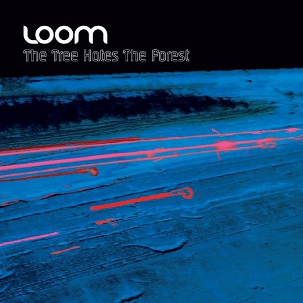 LOOM album ‘The Tree Hates The Forest’ - ELECTRICITYCLUB.CO.UK